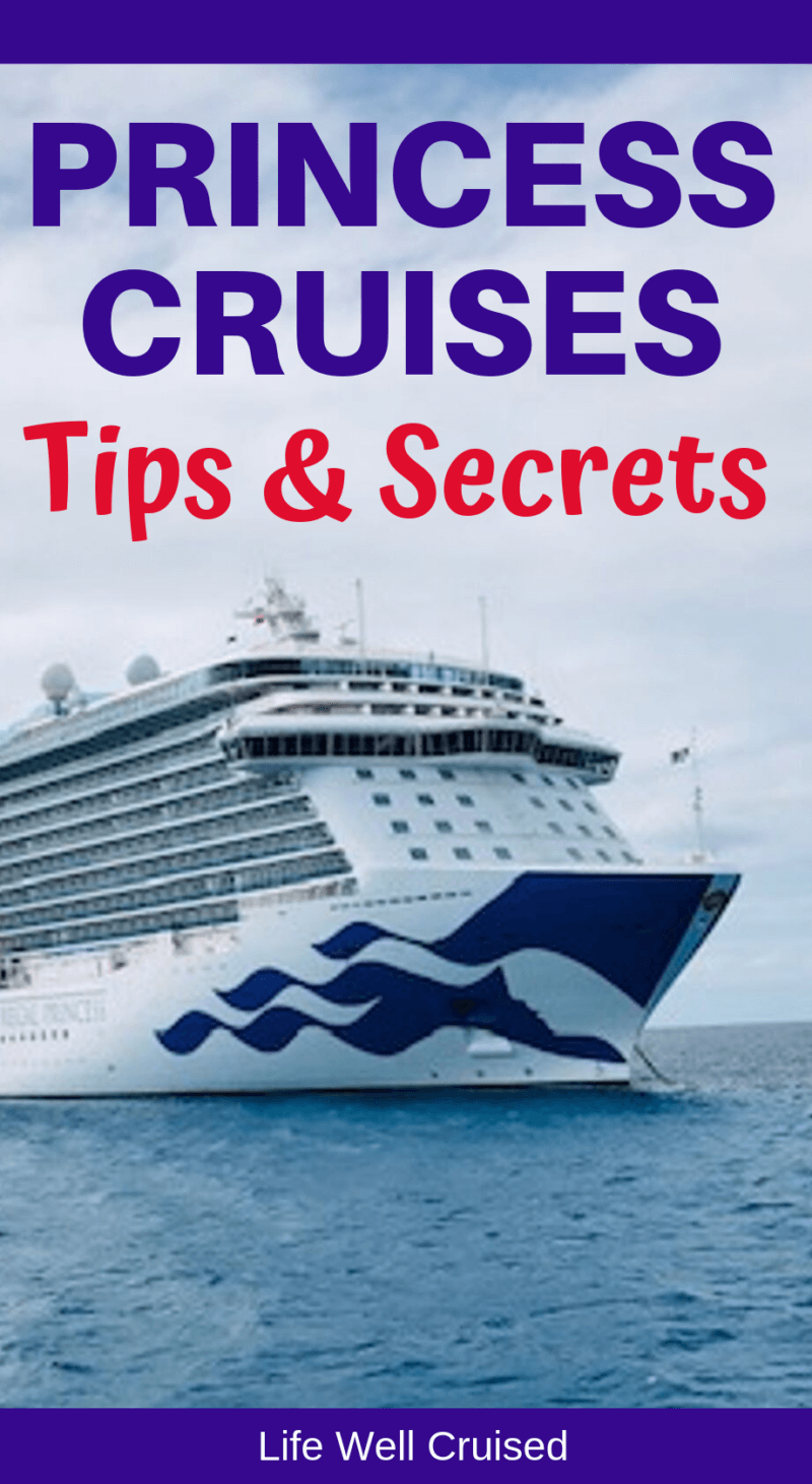 Princess Cruises: 15 Tips, Tricks and Insider Secrets - Life Well Cruised