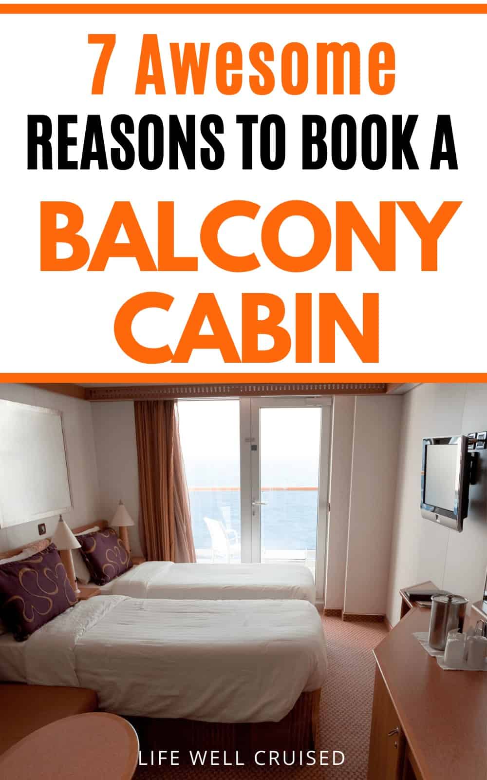 7 Best Reasons to Book a Balcony Cabin - Life Well Cruised