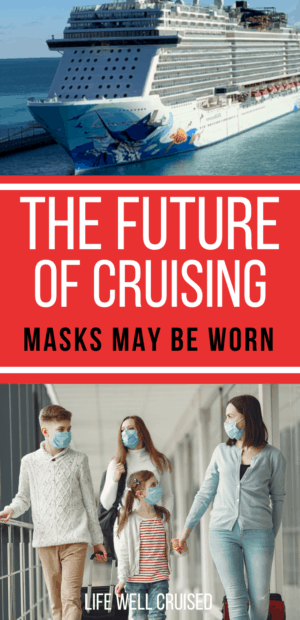 You May Need to Wear on a Mask on a Cruise: Here's Why - Life Well Cruised