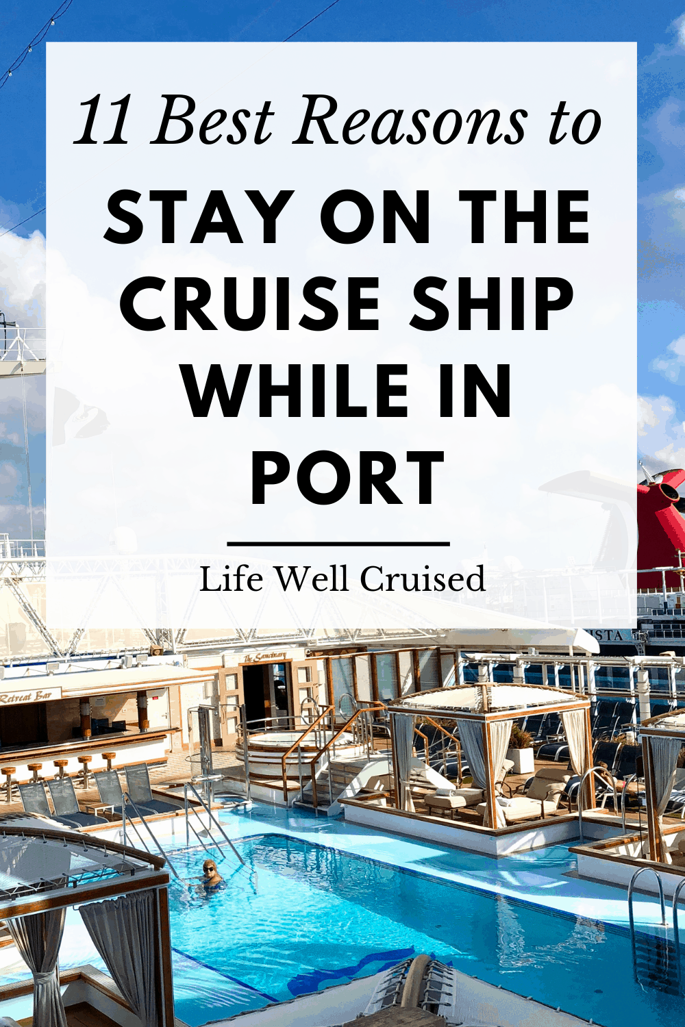 11 Best Reasons to Stay on the Cruise Ship When in Port - Life Well Cruised