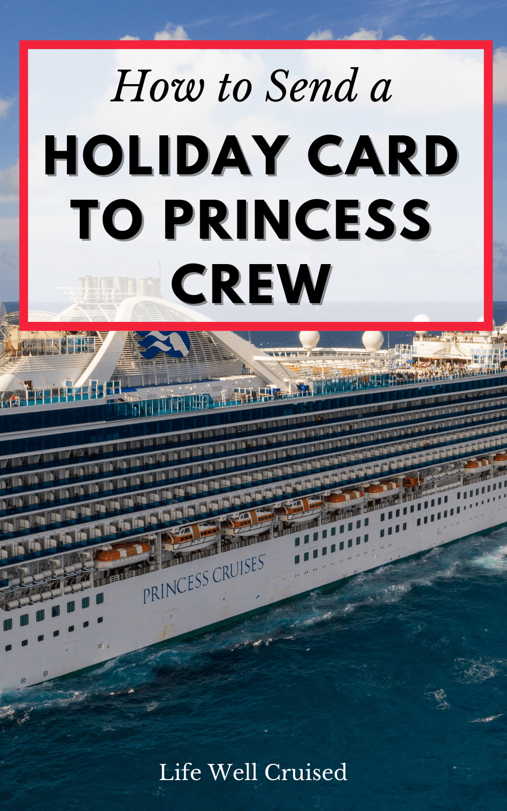 How to Send a Christmas Card to Princess Crew Members - Life Well Cruised