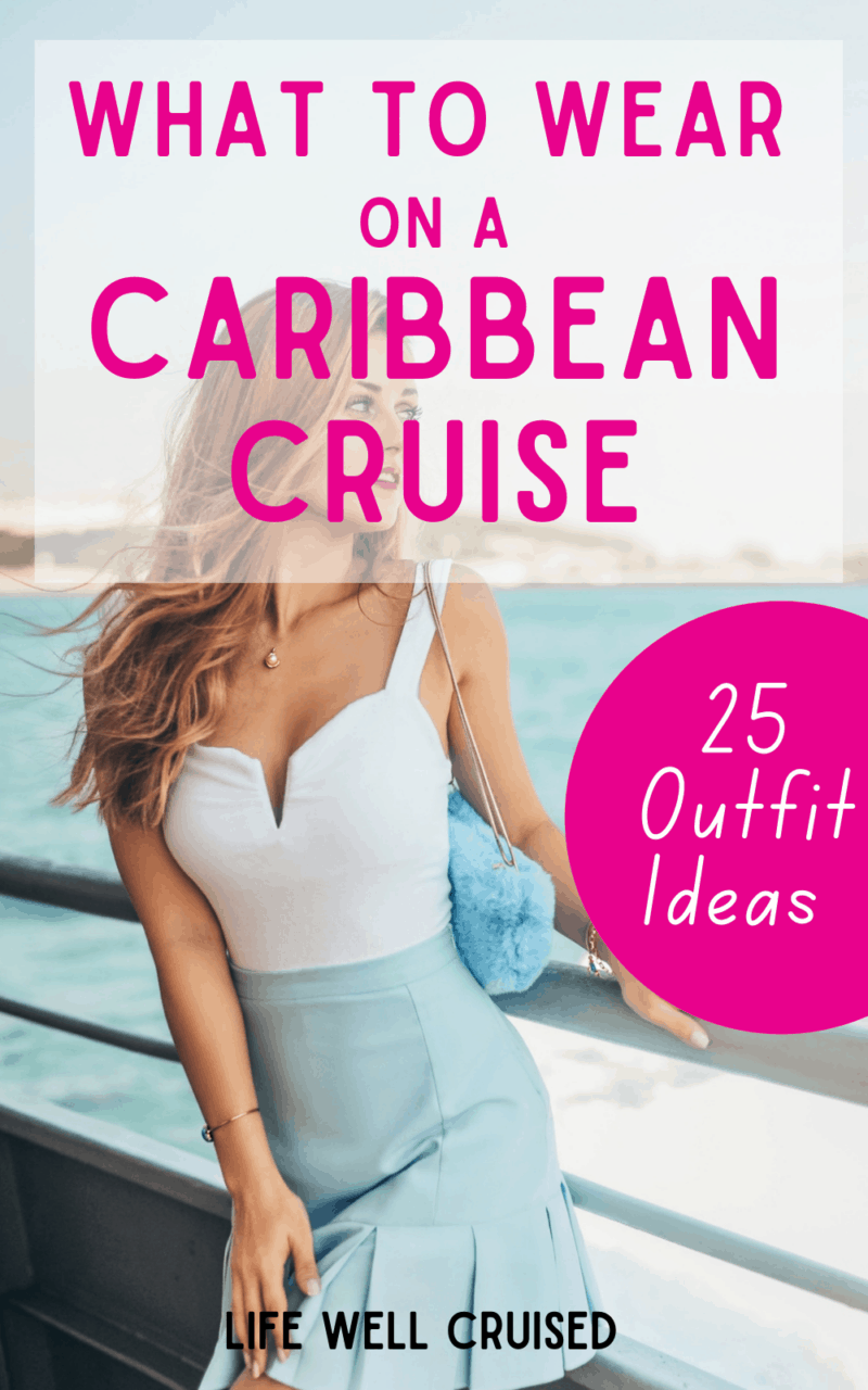 25 Best Cruise Outfit Ideas to Wear for Women 2025 - Life Well Cruised