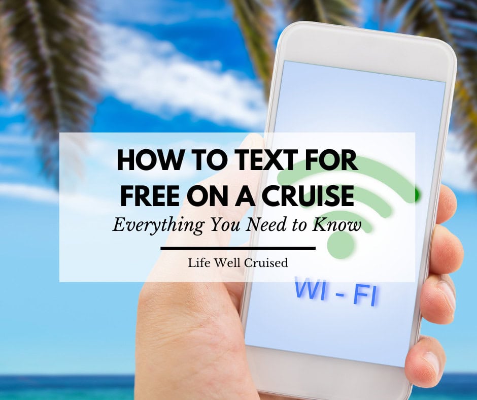 How to Text for Free on a Cruise: Complete Guide 2025 - Life Well Cruised