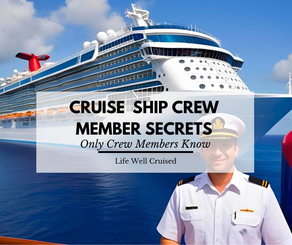 15 Secrets Only Cruise Crew Members Know - Life Well Cruised