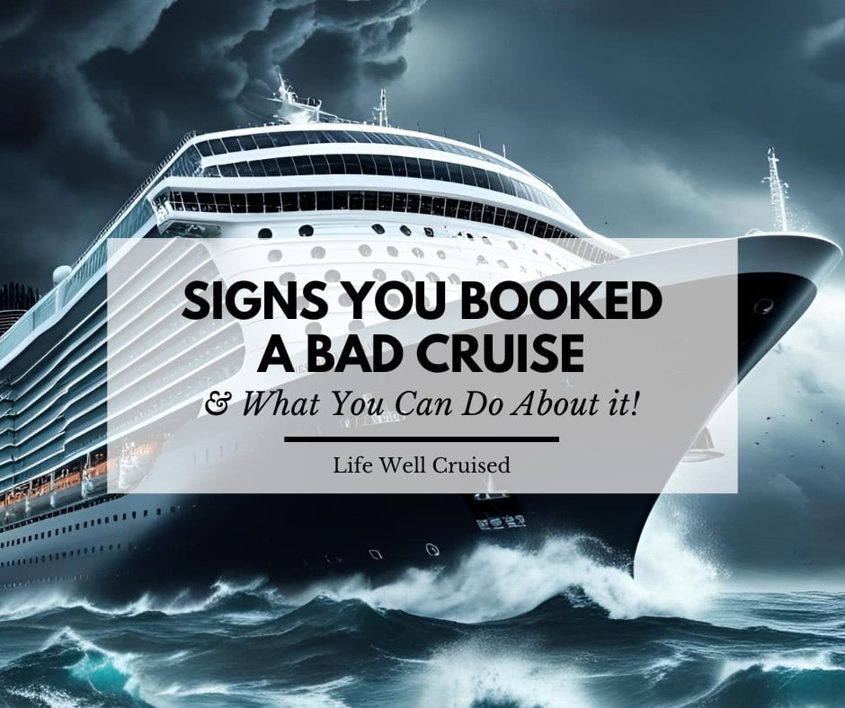 10 Signs You Booked a Bad Cruise & What You Can Do About it! - Life ...