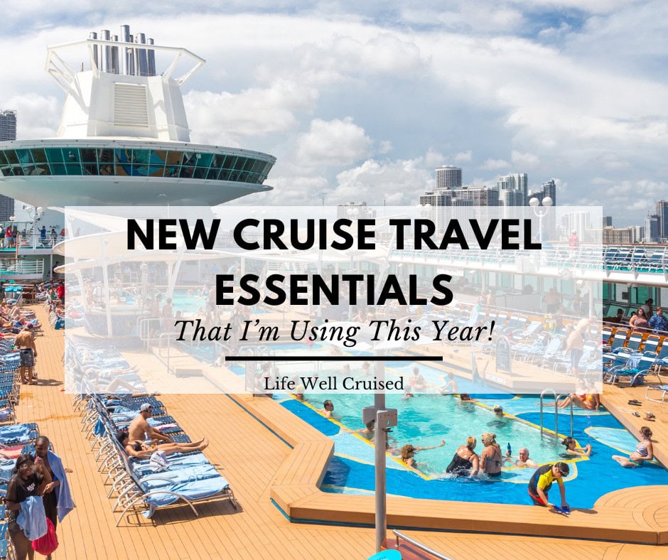 15 New Cruise Travel Essentials I'm Using this Year - Life Well Cruised