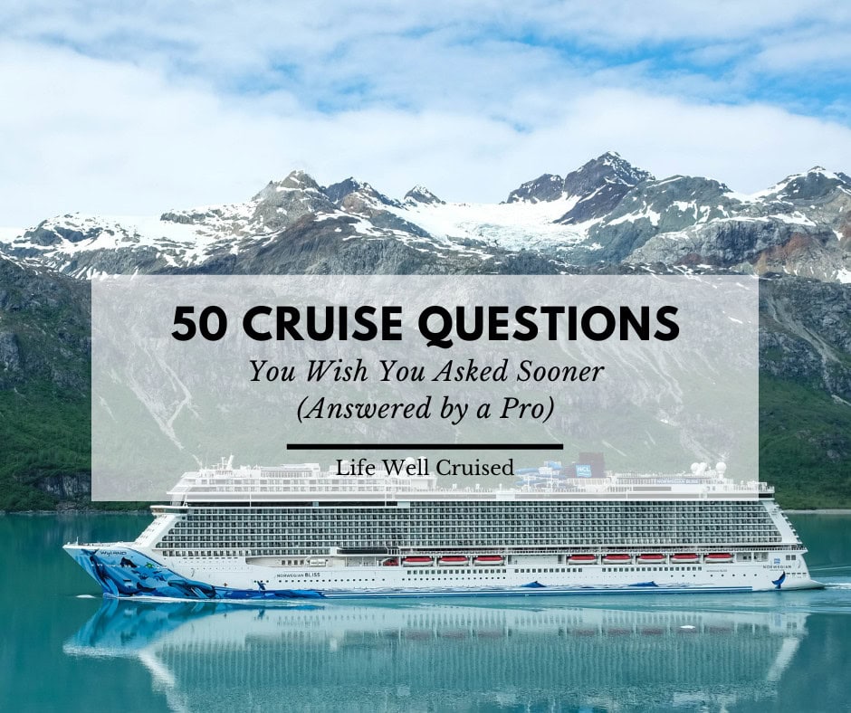 50 Cruise Questions You Wish You Asked Sooner (Answered by a Pro ...