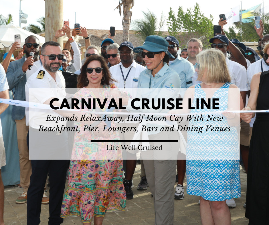 Carnival Cruise Line Expands RelaxAway, Half Moon Cay - Life Well Cruised